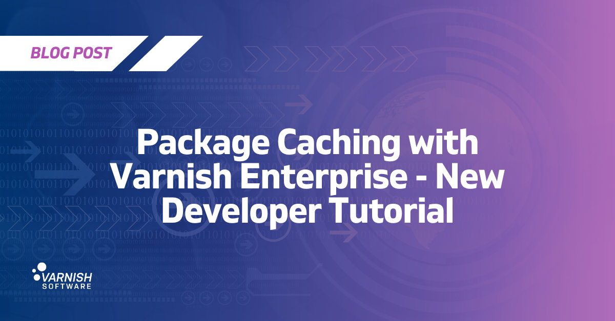 Package Caching with Varnish Enterprise - New Developer Tutorial